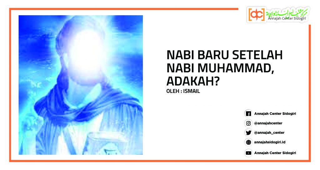 Nabi Baru Setelah Nabi Muhammad, Adakah? - AnnajahSidogiri.id