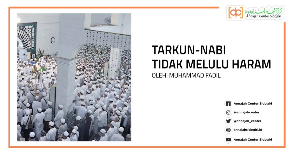 Tarkun-Nabi Tidak Melulu Haram - AnnajahSidogiri.id